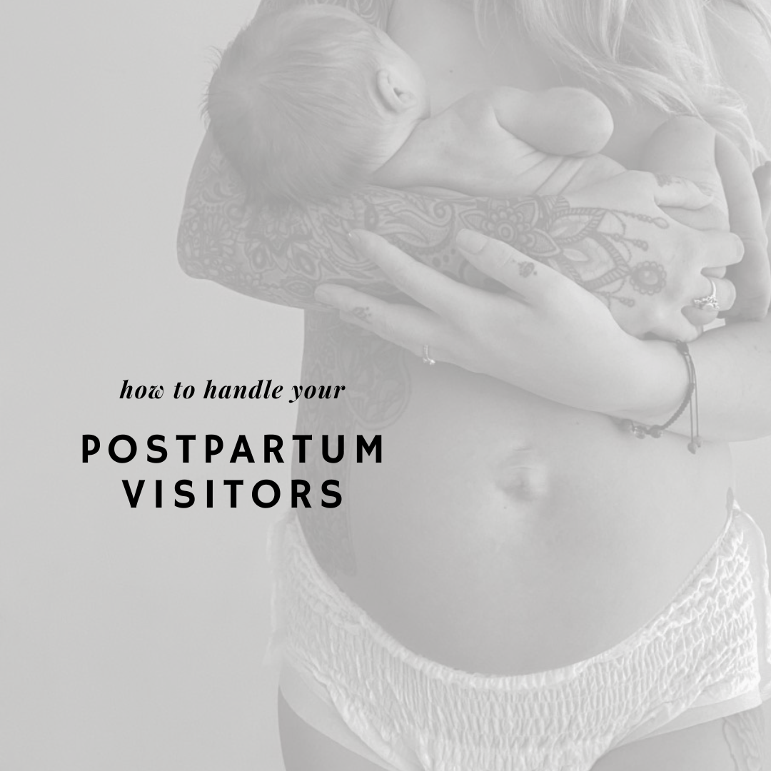 How to Handle your postpartum visitors How to Handle your postpartum visitors